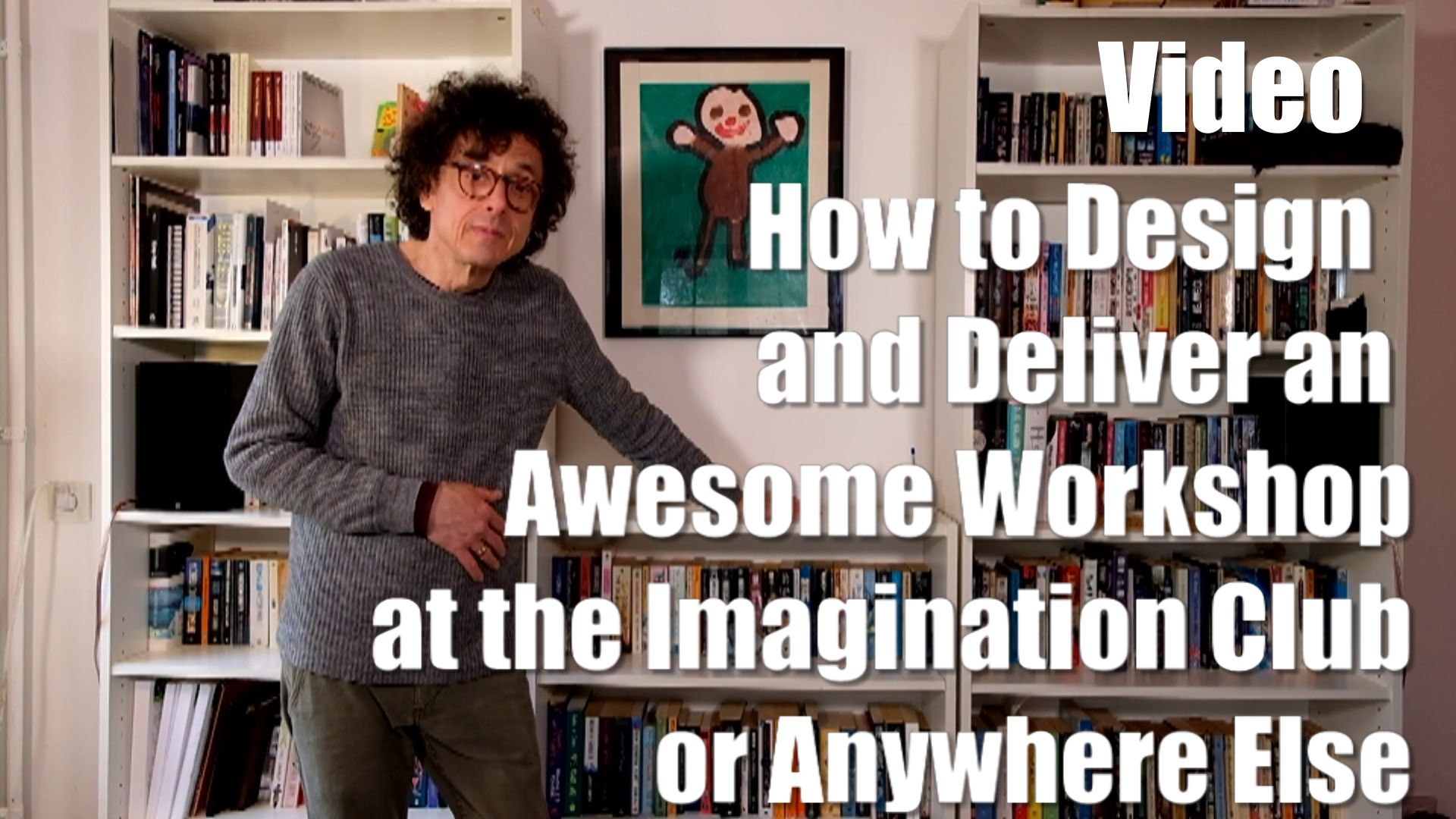 Video: How to Design and Deliver an Awesome Workshop at the Imagination ...